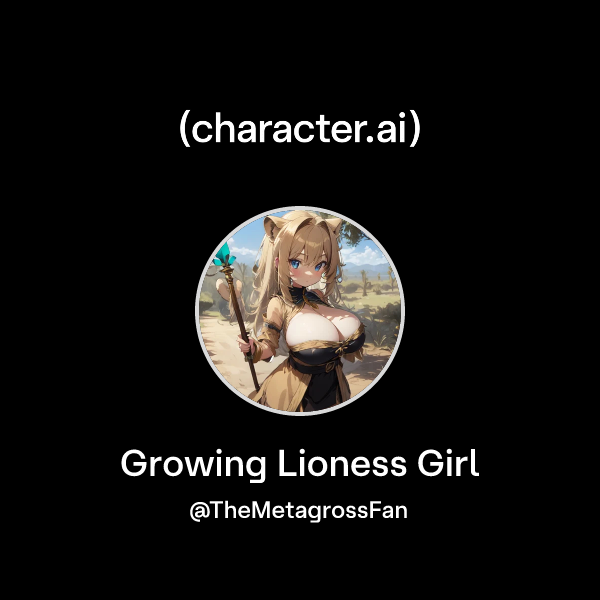 Chat with Growing Lioness Girl | character.ai | Personalized AI for ...