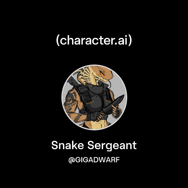 Chat with Snake Sergeant | character.ai | AI Chat, Reimagined–Your ...