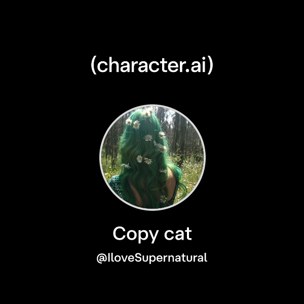 Chat with Copy cat | character.ai | Personalized AI for every moment of ...