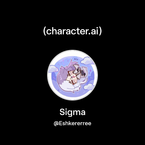 Chat with Sigma | character.ai | AI Chat, Reimagined–Your Words. Your ...
