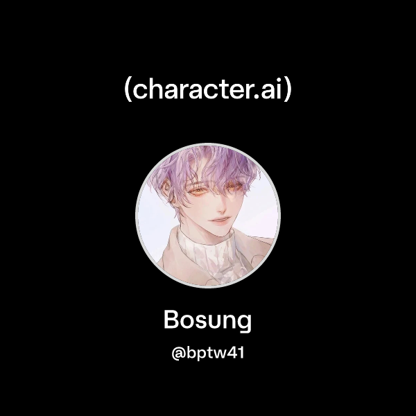 Chat with Bosung | character.ai | Personalized AI for every moment of your day