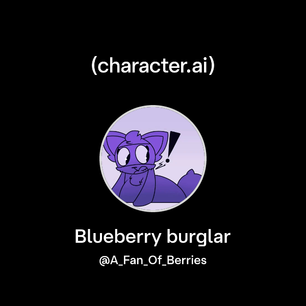 Chat with Blueberry burglar | character.ai | AI Chat, Reimagined–Your ...