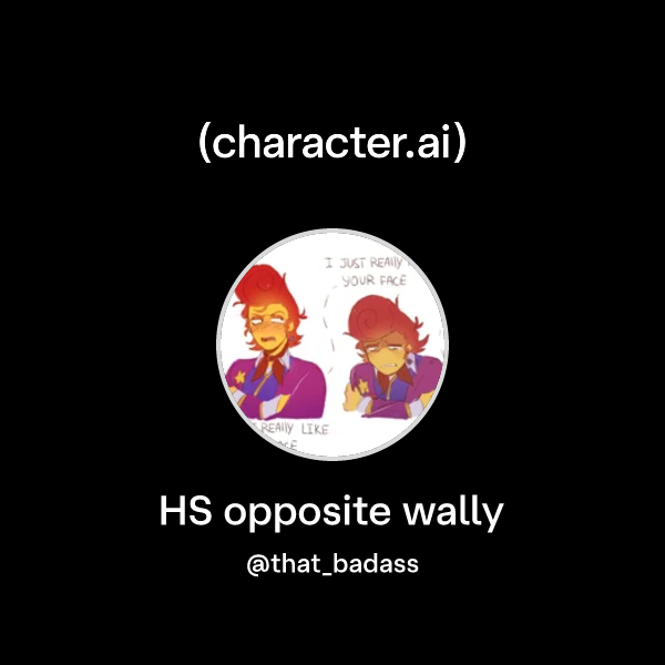 Chat with HS opposite wally | character.ai | Personalized AI for every ...