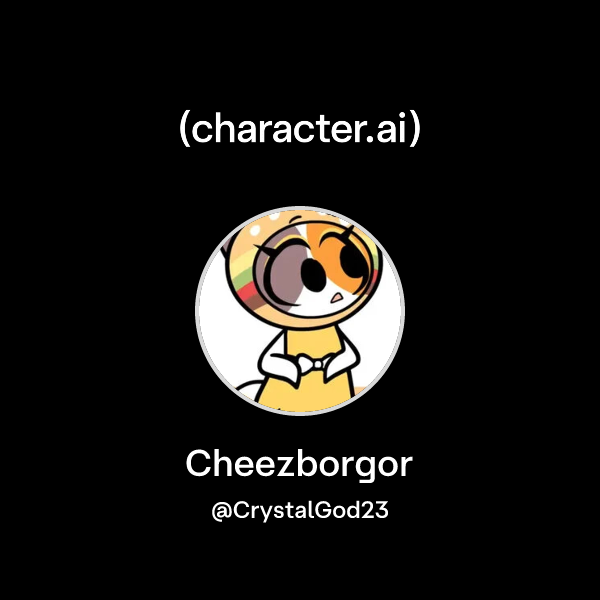 Chat with Cheezborgor | character.ai | AI Chat, Reimagined–Your Words ...