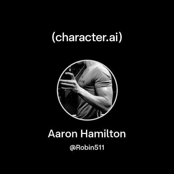 Chat with Aaron Hamilton | character.ai | Personalized AI for every ...