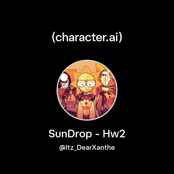 Chat with SunDrop - Hw2 | character.ai | Personalized AI for every ...
