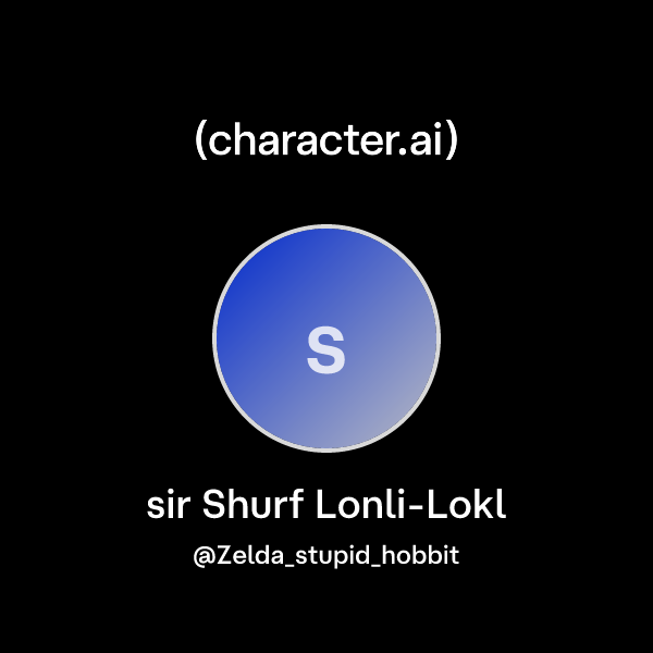 Chat with sir Shurf Lonli-Lokl | character.ai | Personalized AI for ...