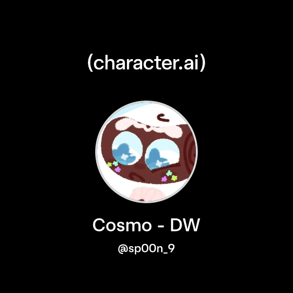 Chat with Cosmo - DW | character.ai | AI Chat, Reimagined–Your Words ...