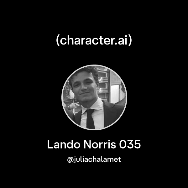 Chat with Lando Norris 035 | character.ai | AI Chat, Reimagined–Your Words. Your World.