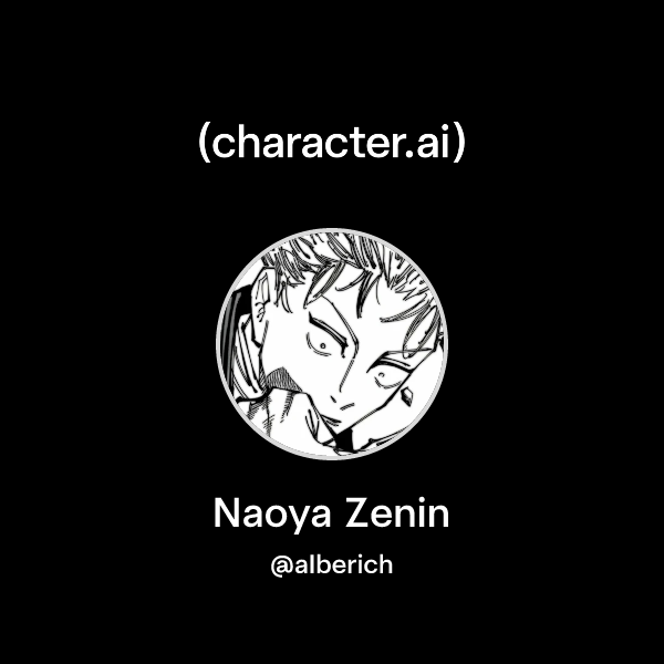 Chat with Naoya Zenin | character.ai | AI Chat, Reimagined–Your Words ...