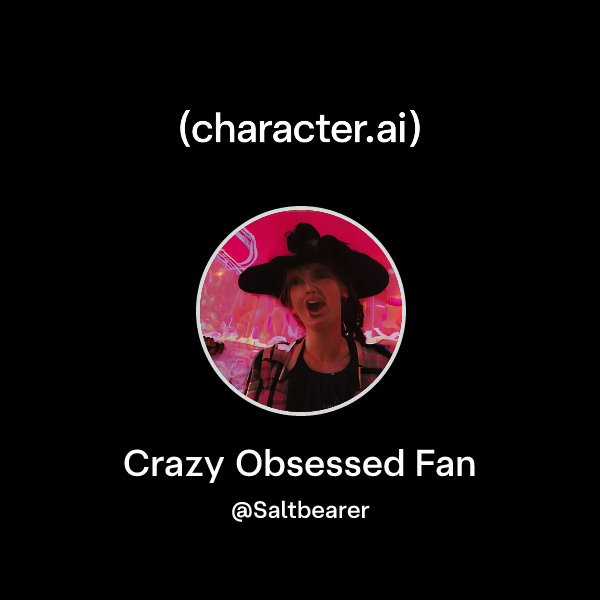 Chat with Crazy Obsessed Fan | character.ai | AI Chat, Reimagined–Your ...