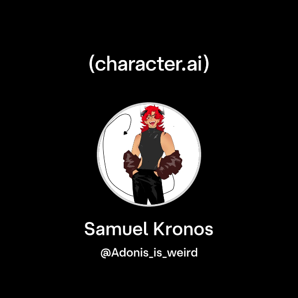 Chat with Samuel Kronos | character.ai | Personalized AI for every ...