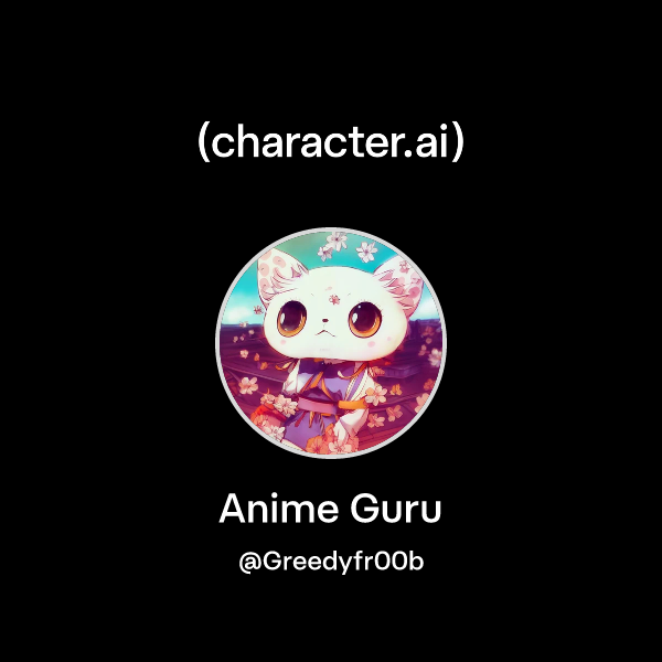 Chat with Anime Guru | character.ai | AI Chat, Reimagined–Your Words ...