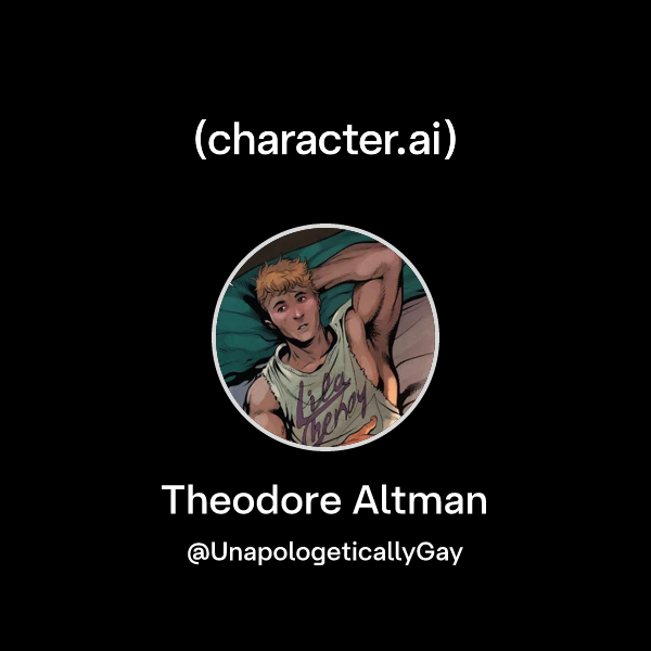 Chat with Theodore Altman | character.ai | AI Chat, Reimagined–Your ...