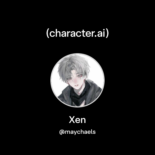 Chat with Xen | character.ai | Personalized AI for every moment of your day