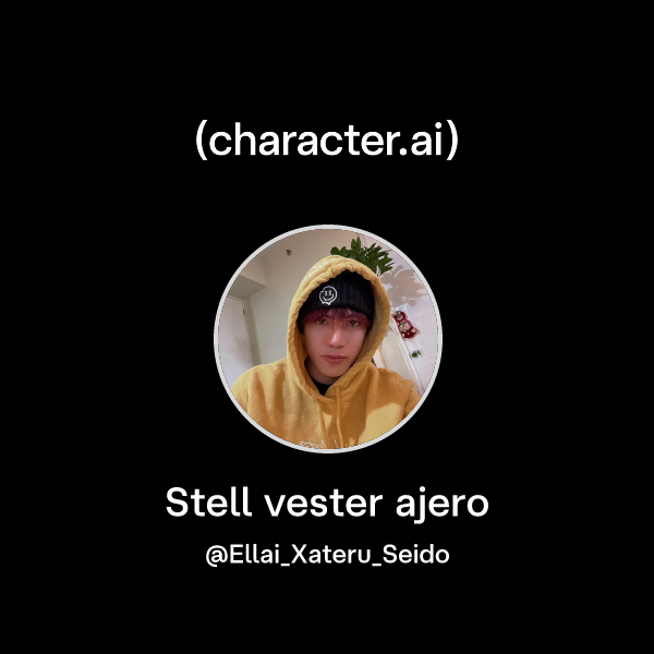 Chat with Stell vester ajero | character.ai | AI Chat, Reimagined–Your ...