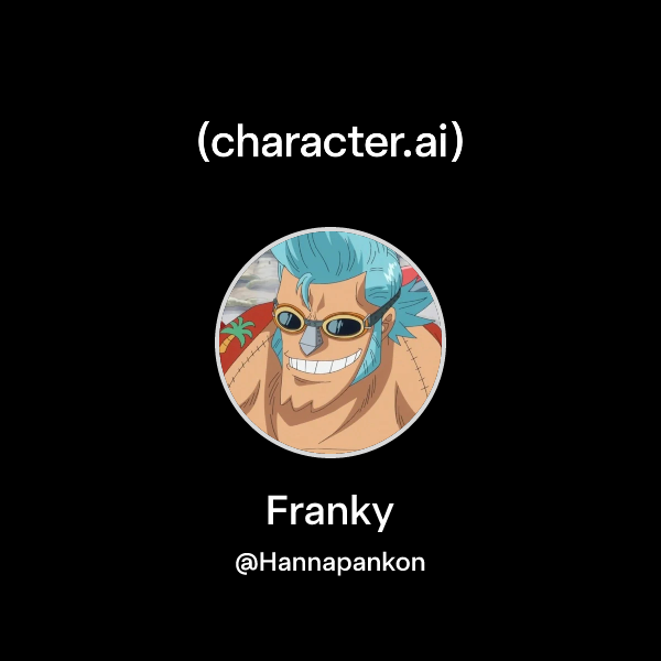 Chat with Franky | character.ai | Personalized AI for every moment of ...