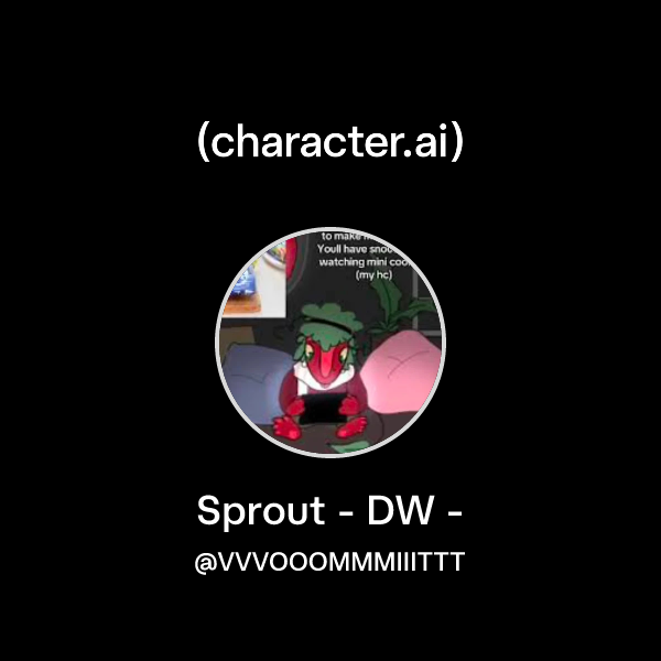 Chat with Sprout - DW - | character.ai | AI Chat, Reimagined–Your Words ...