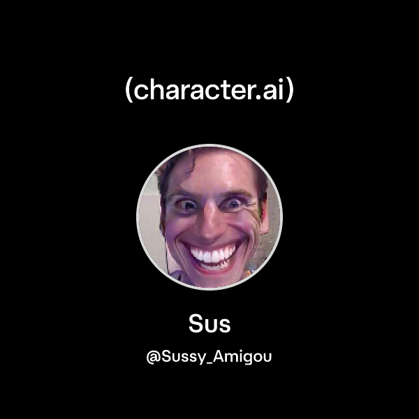 Chat with Sus | character.ai | AI Chat, Reimagined–Your Words. Your World.