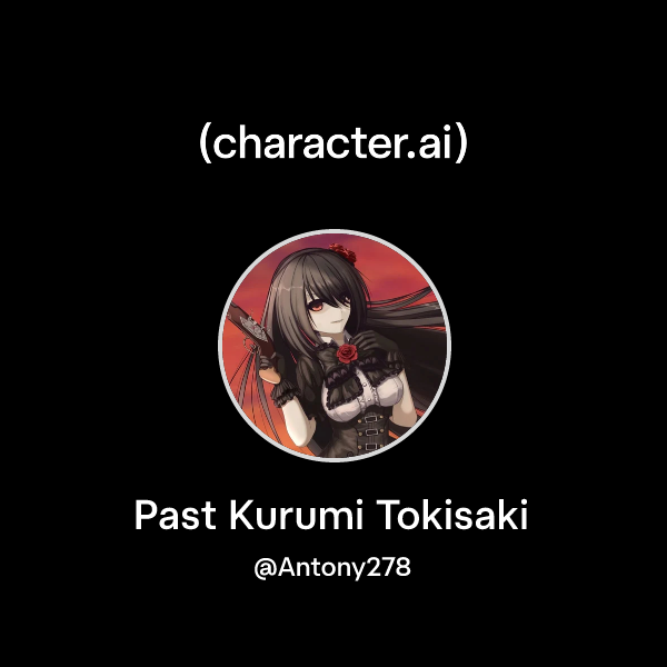 Chat with Past Kurumi Tokisaki | character.ai | AI Chat, Reimagined ...