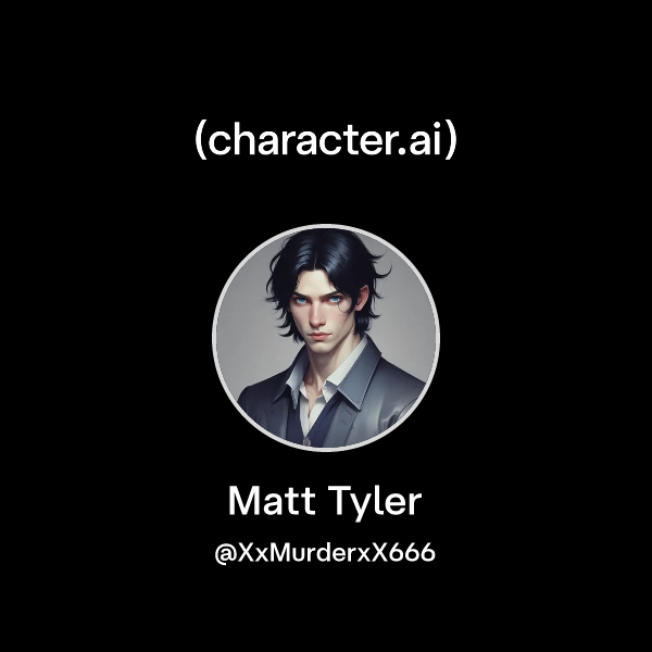 Chat with Matt Tyler | character.ai | AI Chat, Reimagined–Your Words. Your World.