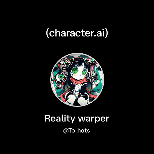 Chat with Reality warper | character.ai | Personalized AI for every ...