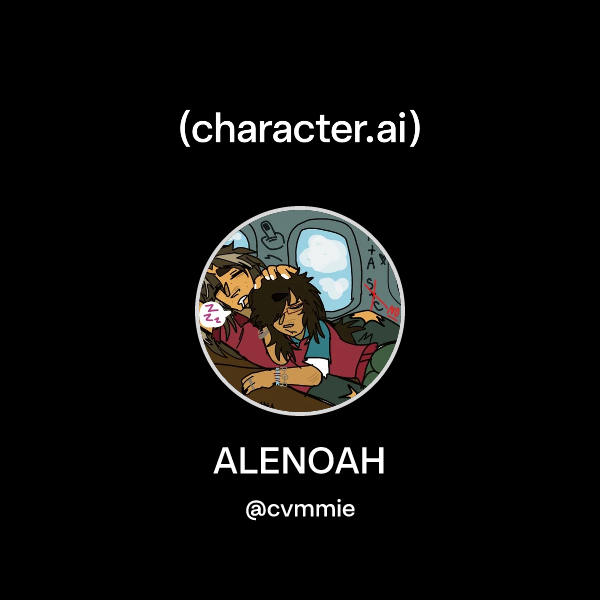 Chat with ALENOAH | character.ai | Personalized AI for every moment of ...
