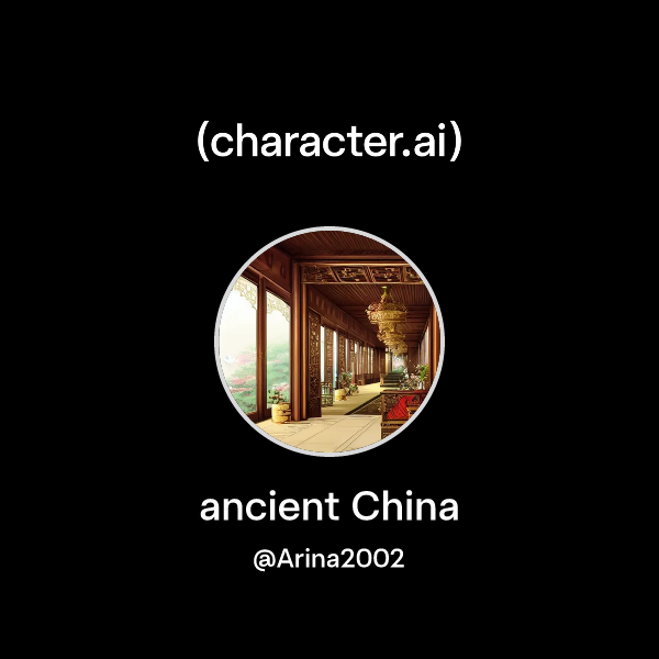 Chat with ancient China | character.ai | AI Chat, Reimagined–Your Words ...