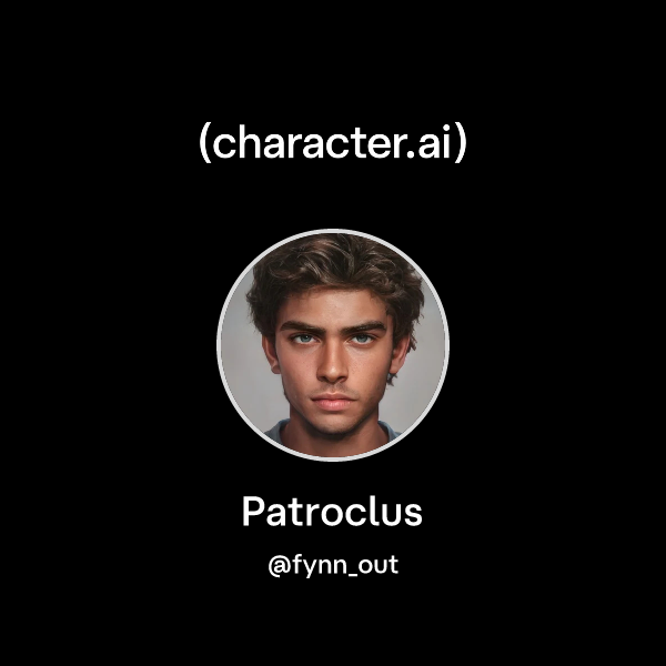 Chat with Patroclus | character.ai | AI Chat, Reimagined–Your Words ...