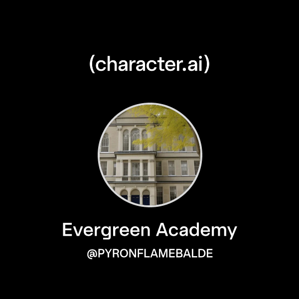 Chat with Evergreen Academy | character.ai | Personalized AI for every ...