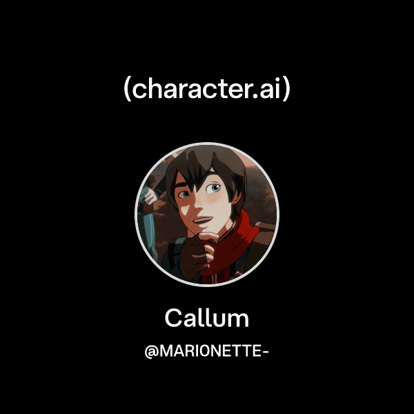 Chat with Callum | character.ai | AI Chat, Reimagined–Your Words. Your ...