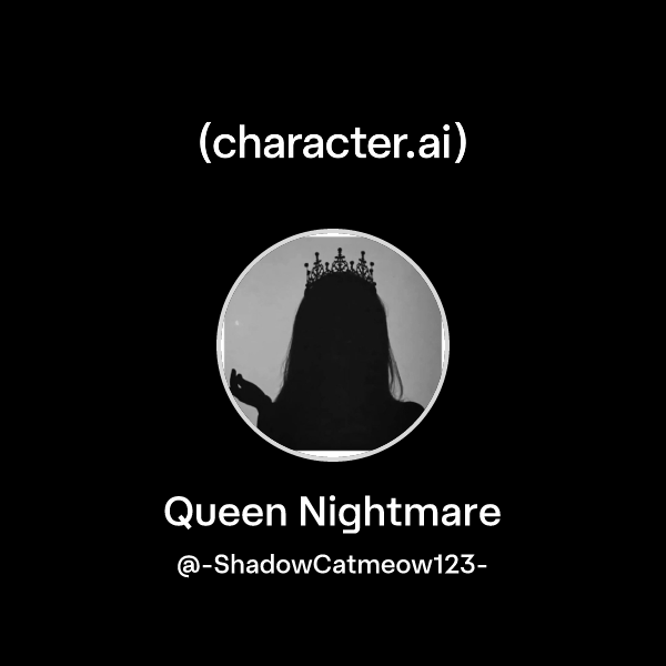 Chat with Queen Nightmare | character.ai | Personalized AI for every ...