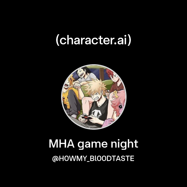 Chat with MHA game night | character.ai | AI Chat, Reimagined–Your ...