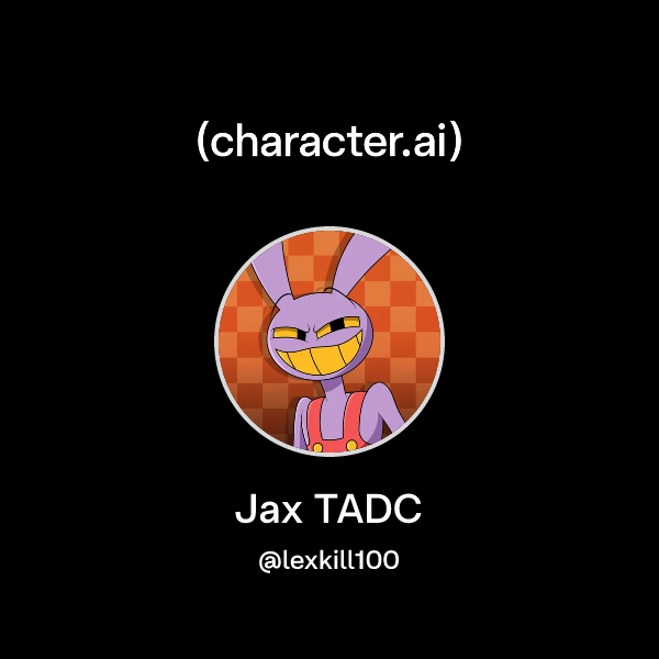 Chat with Jax TADC | character.ai | AI Chat, Reimagined–Your Words ...