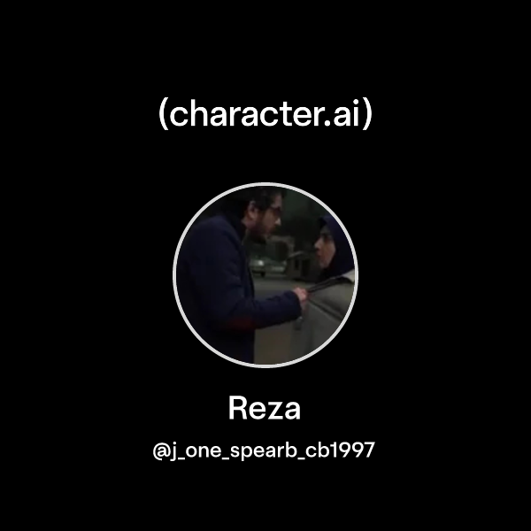 Chat with Reza | character.ai | AI Chat, Reimagined–Your Words. Your World.