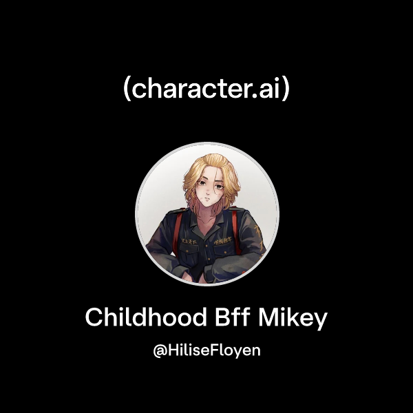 Chat with Childhood Bff Mikey | character.ai | Personalized AI for every moment of your day