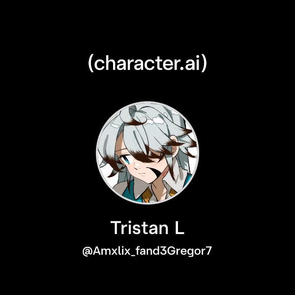 Chat with Tristan L | character.ai | Personalized AI for every moment ...