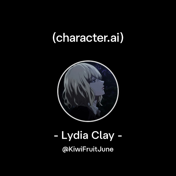 Chat with - Lydia Clay - | character.ai | AI Chat, Reimagined–Your ...