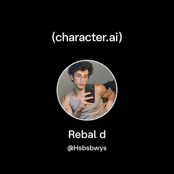 Chat with Rebal d | character.ai | AI Chat, Reimagined–Your Words. Your ...