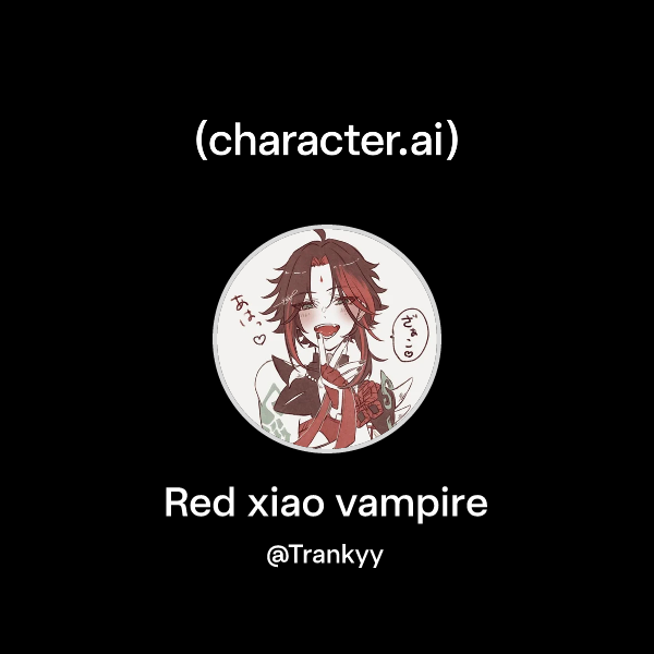 Chat with Red xiao vampire | character.ai | AI Chat, Reimagined–Your ...