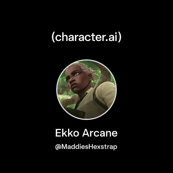 Chat with Ekko Arcane | character.ai | AI Chat, Reimagined–Your Words. Your World.