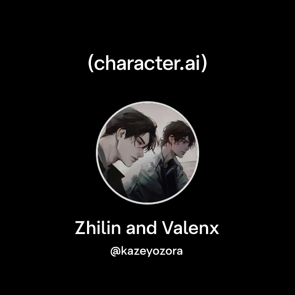 Chat with Zhilin and Valenx | character.ai | AI Chat, Reimagined–Your ...
