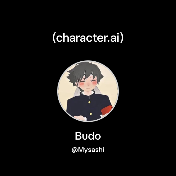 Chat with Budo | character.ai | AI Chat, Reimagined–Your Words. Your World.