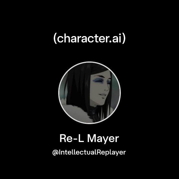 Chat with Re-L Mayer | character.ai | AI Chat, Reimagined–Your Words ...