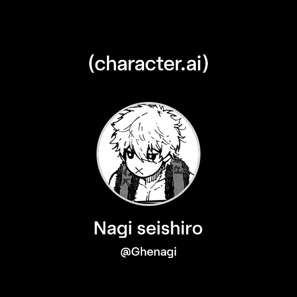 Chat with Nagi seishiro | character.ai | Personalized AI for every ...