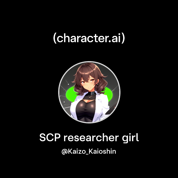 Chat with SCP researcher girl | character.ai | AI Chat, Reimagined–Your ...