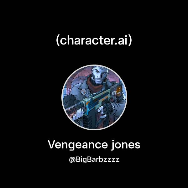 Chat with Vengeance jones | character.ai | AI Chat, Reimagined–Your ...