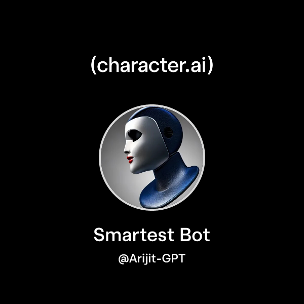 Chat with Smartest Bot | character.ai | AI Chat, Reimagined–Your Words ...
