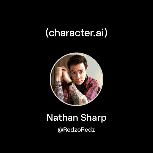 Chat with Nathan Sharp | character.ai | Personalized AI for every ...