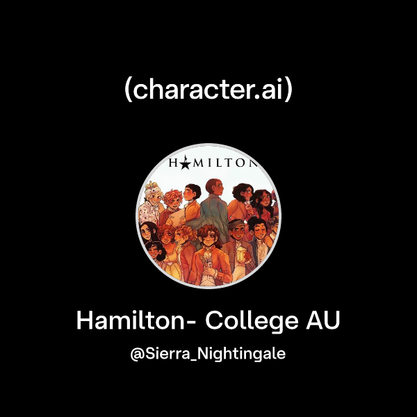Chat with Hamilton- College AU | character.ai | Personalized AI for ...